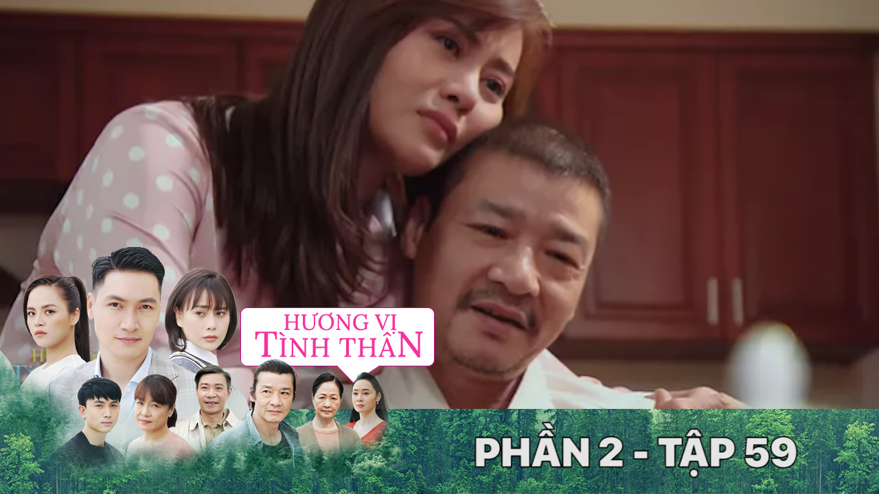 Hương vị tình thân | Phần 2 - Tập 59 | Nam day dứt chuyện ông Sinh chưa được minh oan | VTVgo