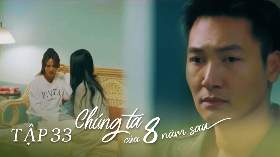 Chúng Ta Của 8 Năm Sau Tập 33 Nguyệt Nhanh Trí Thay Lâm Dò Hỏi ý Dương Vtvgo